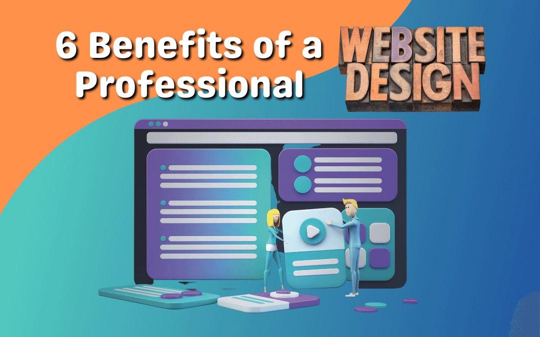 Six Benefits of a Professional Website Design - Pacific View Marketing